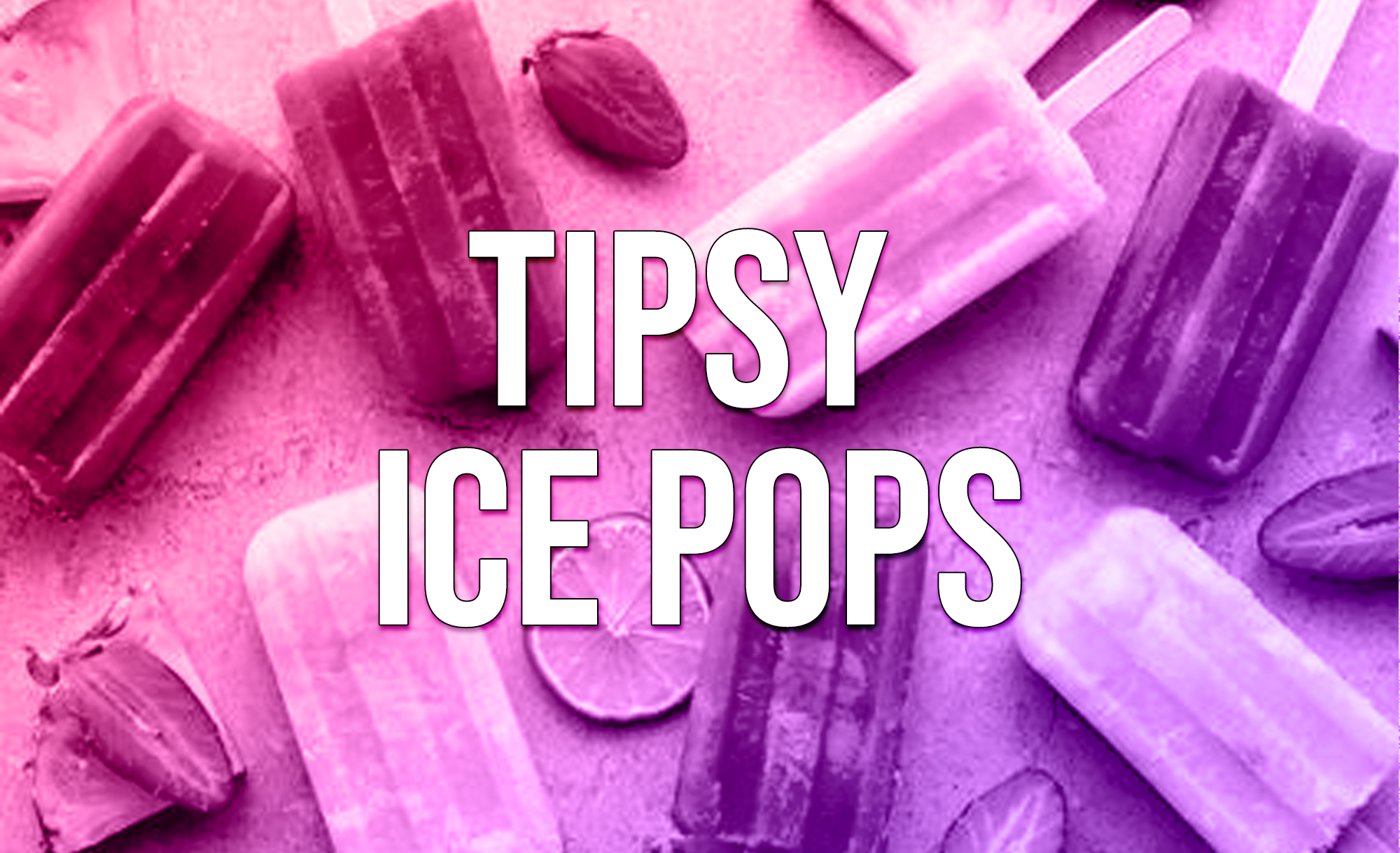 Thirsty Thursday - Tipsy Ice Pops – Piper Lou Collection